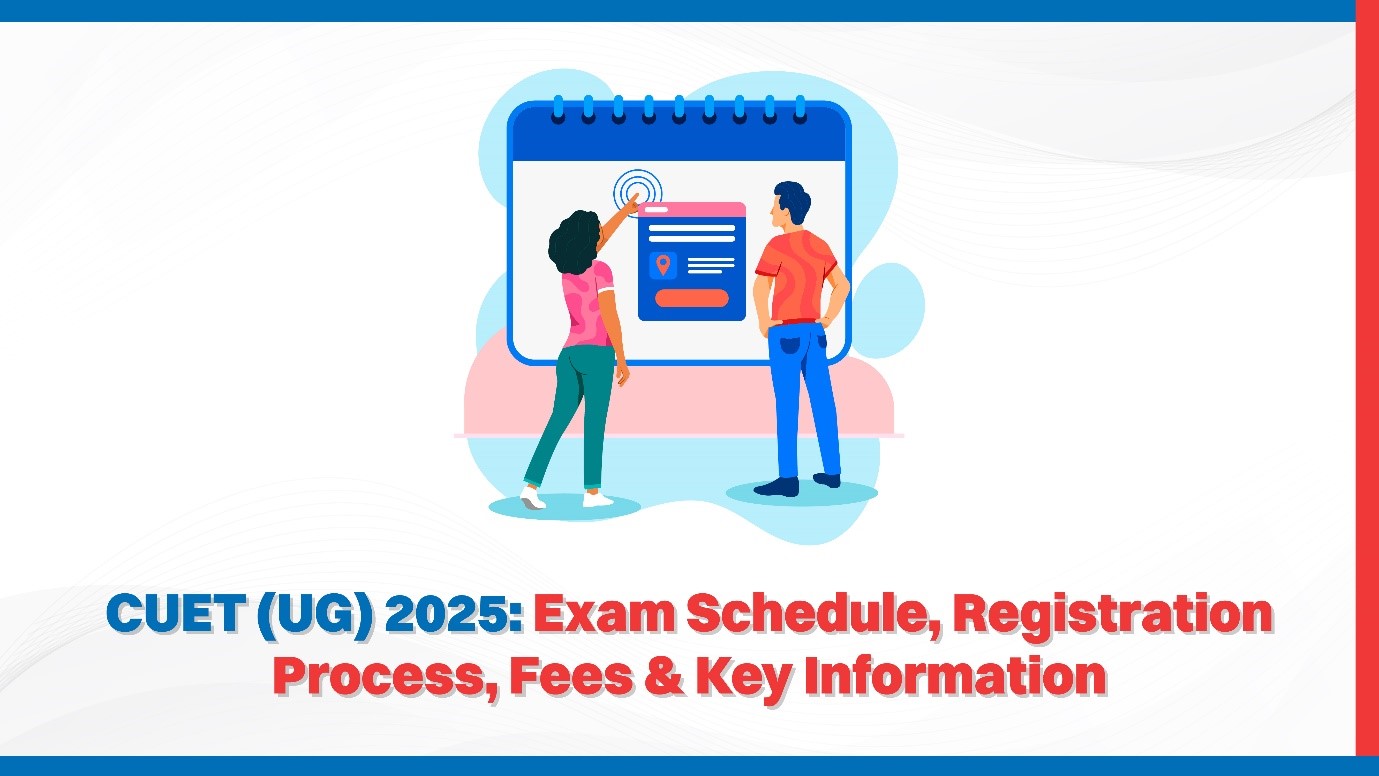 Oswaal 360: CUET (UG) 2025: Exam Schedule, Registration Process, Fees & Key Information